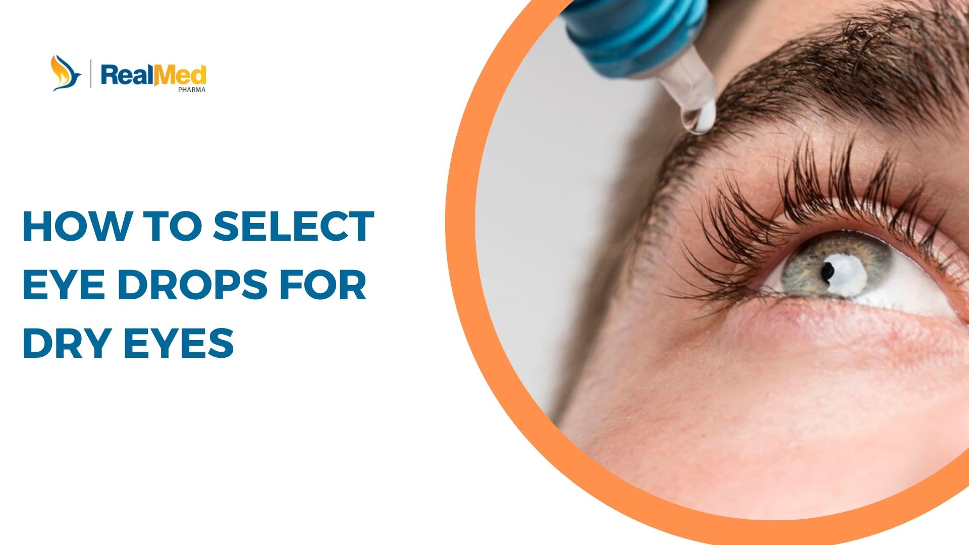 How To Select Eye Drops For Dry Eyes - Realmed Pharma